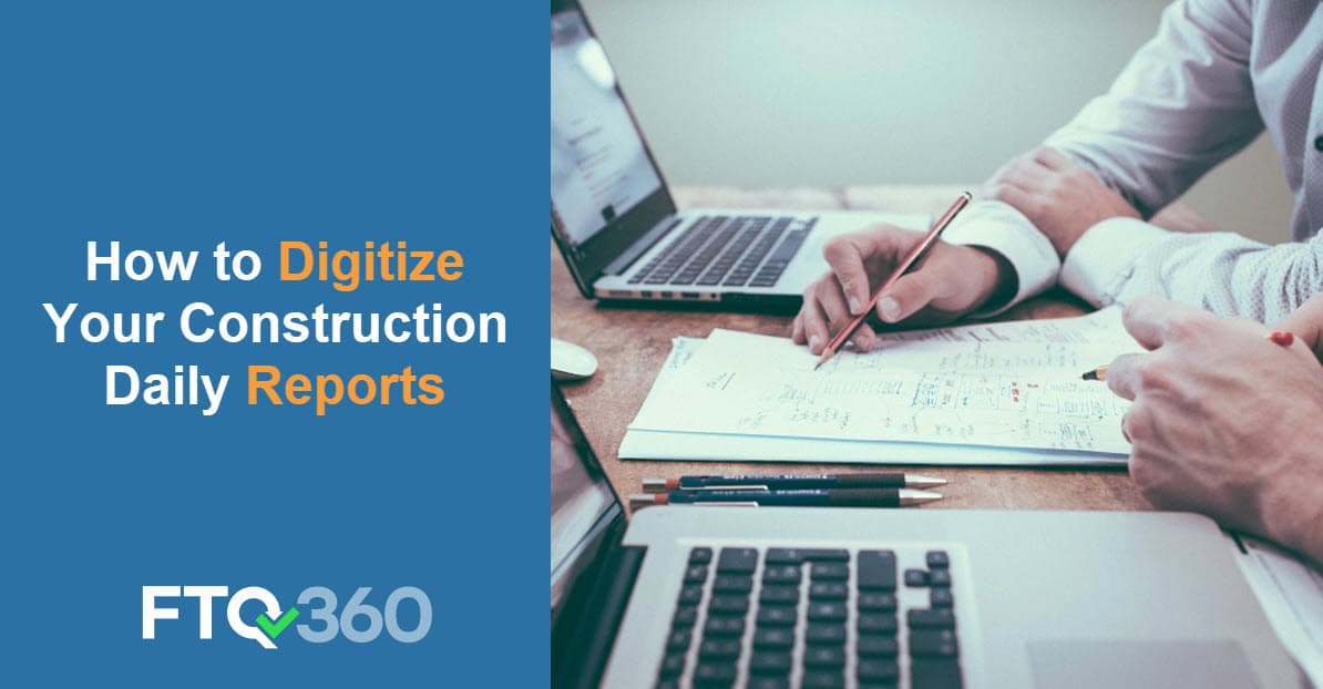 Construction Daily Reports: A Guide to Digitization